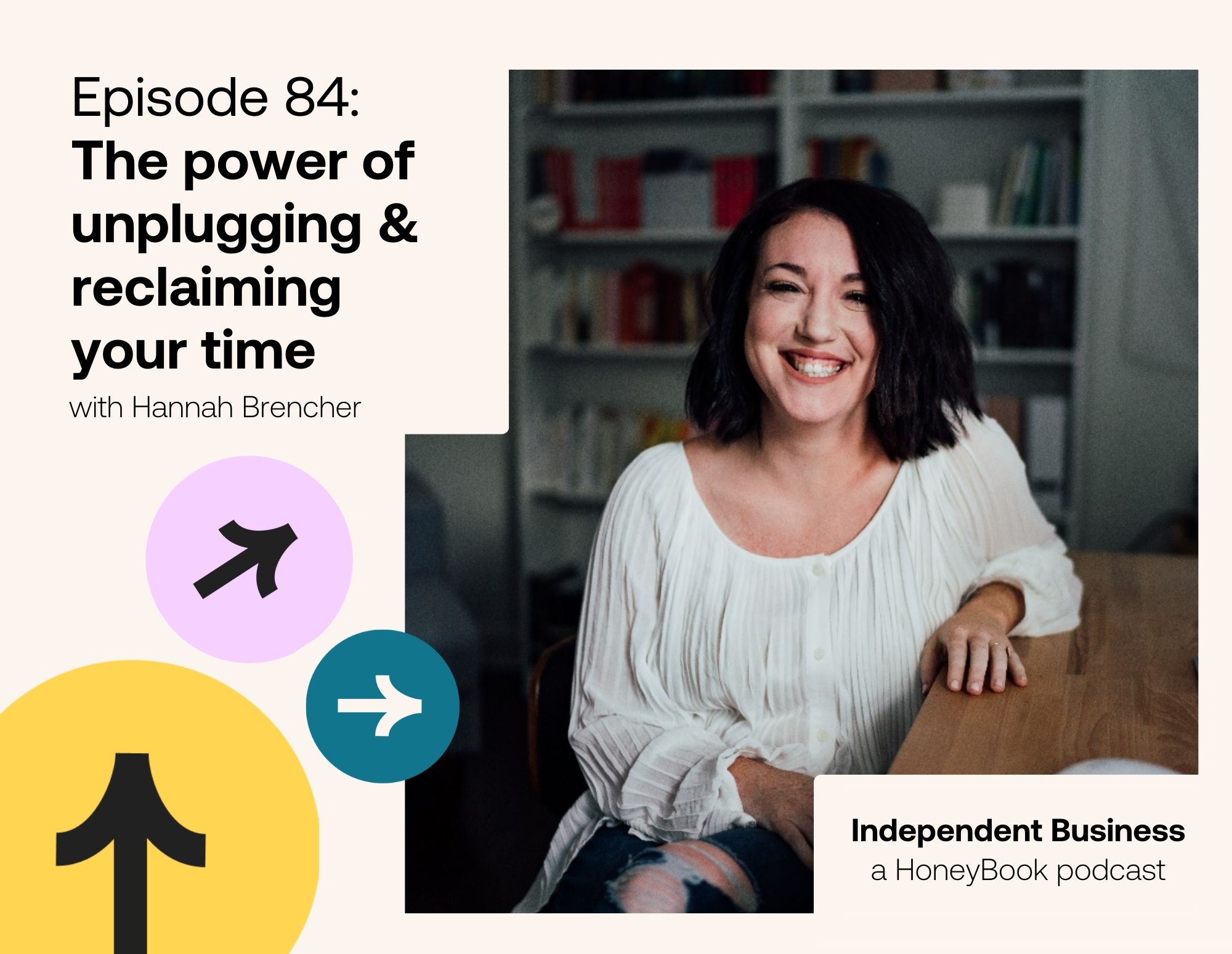 The power of unplugging & reclaiming your time with Hannah Brencher