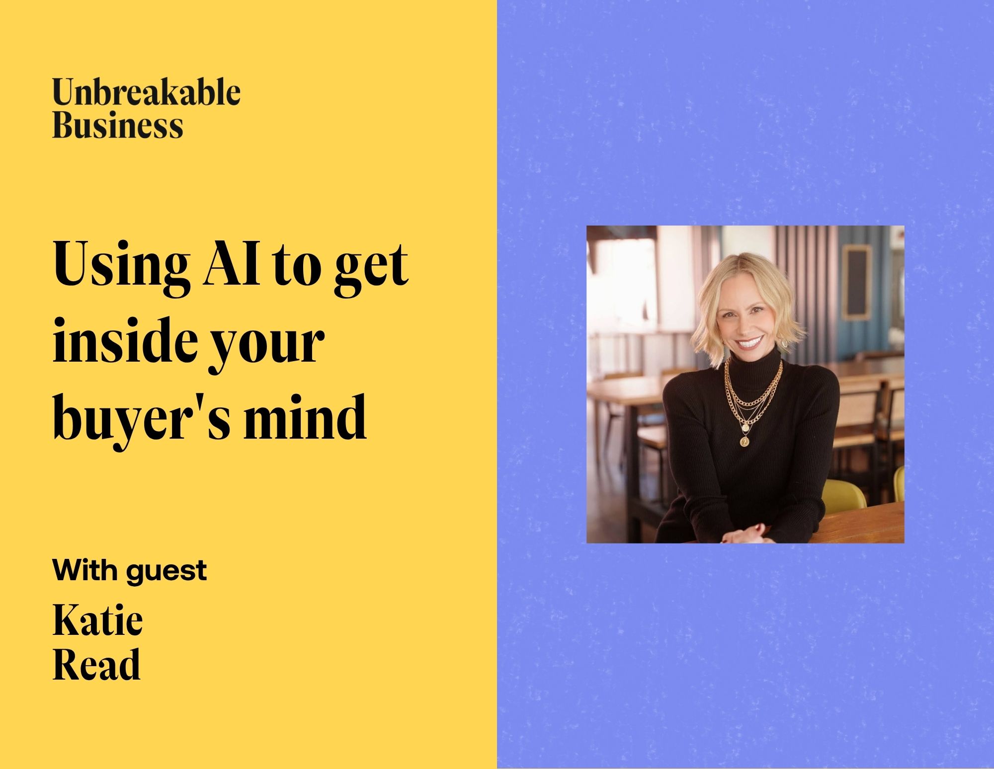 Using AI to get inside your buyer's mind with Katie Read